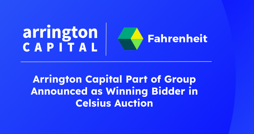 Arrington Capital Part of Fahrenheit, the Winning Bidder in Celsius ...